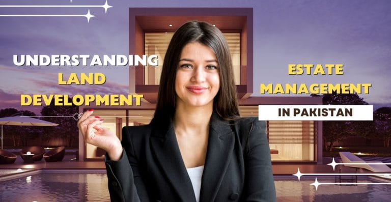 Land Development & Estate Management in Pakistan: Key Insights ...